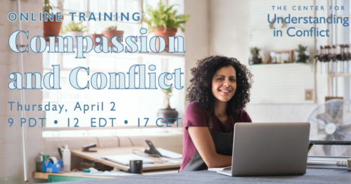 Compassion and Conflict (Online Training) — The Center for ...