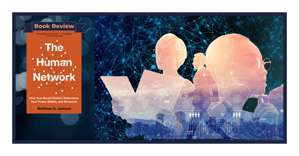 The Human Network: How Your Social Position Determines Your Power ...