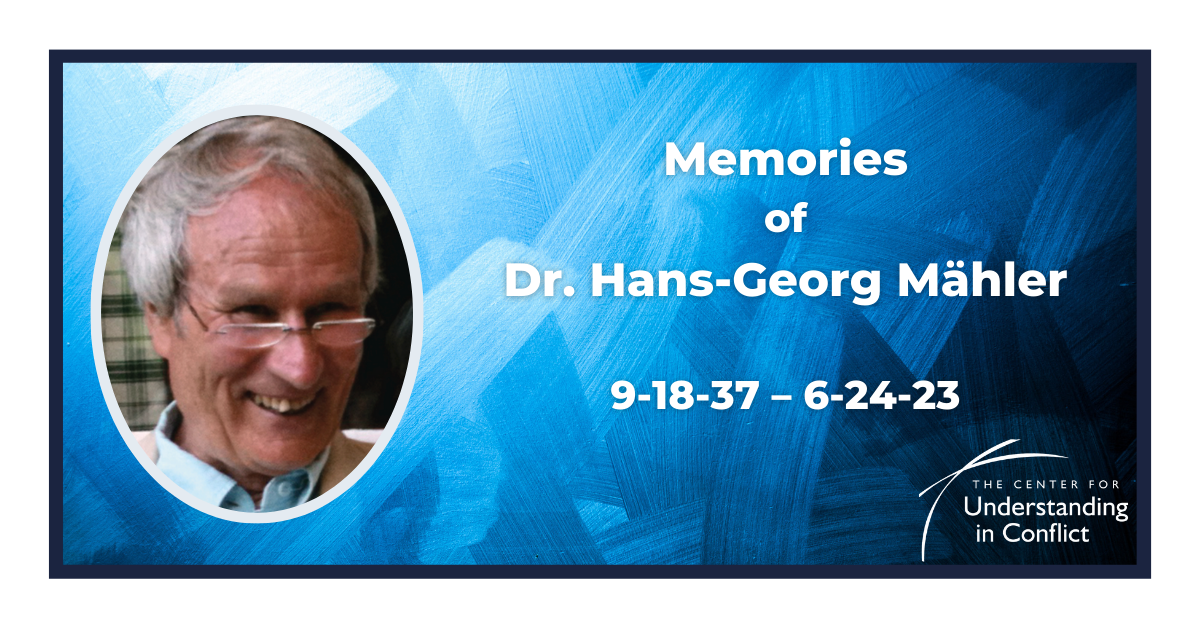 Memories of Dr. Hans-Georg Mähler — The Center for Understanding in ...