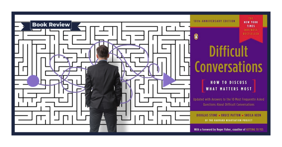 Difficult Conversations: How to Discuss What Matters Most by Douglas ...